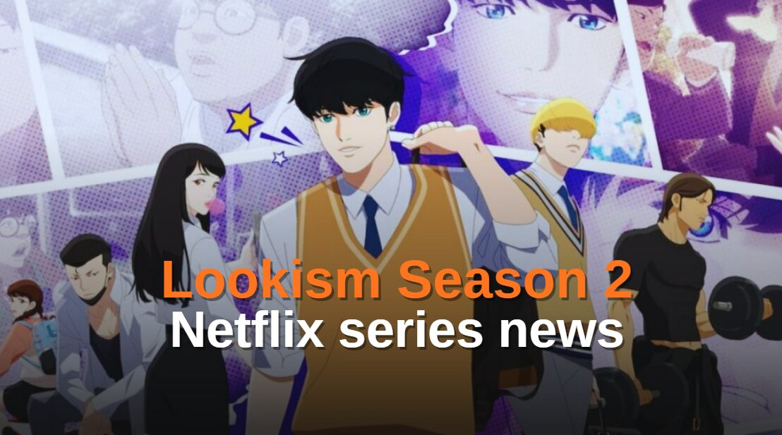 Lookism Season 2 Release date: Netflix News for 2026!